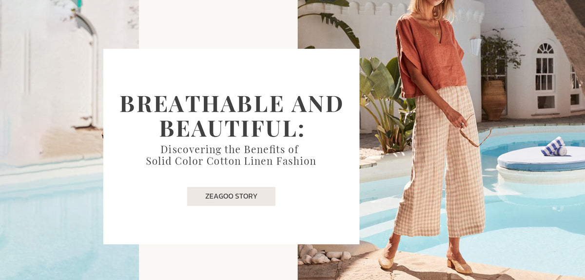 Solid Color Linen Clothing: Breathable & Beautiful Fashion – ZEAGOO